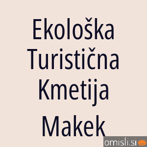 Ekološka Turistična Kmetija Makek – Ekološka lokacija za dogodke ...